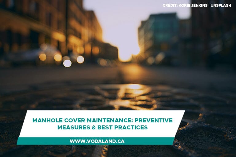 Manhole Cover Maintenance: Preventive Measures & Best Practices ...